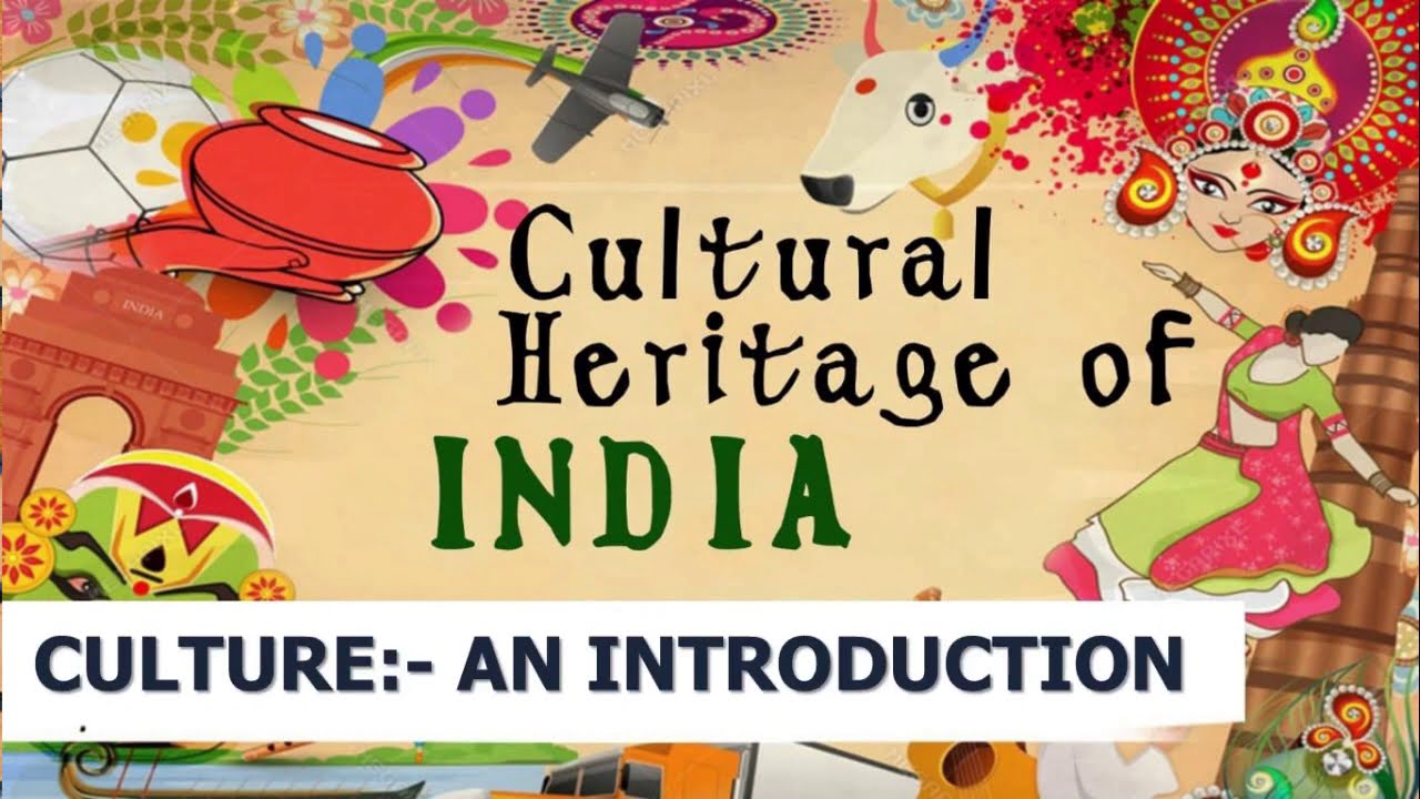 CULTURE AN INTRODUCTION | Cultural Heritage of India | Kannur ...