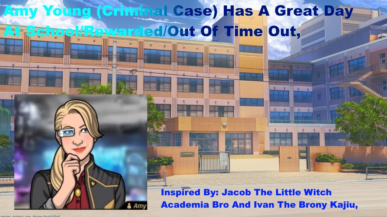 Amy Young (Criminal Case) Has A Great Day At School/Rewarded/Out Of ...