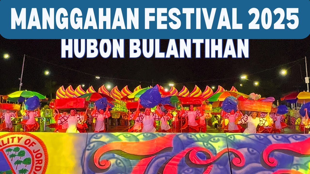 MANGGAHAN FESTIVAL 2025 : HUBON BULANTIHAN | GUIMARAS , PHILIPPINES ...