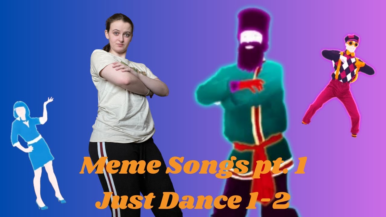 Dancing to Meme Songs - Part 1 - Just Dance 1-2 - Brooke Seeley - YouTube