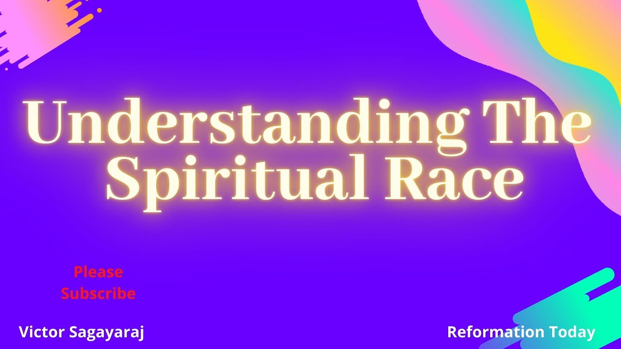 Understanding the Spiritual Race - YouTube