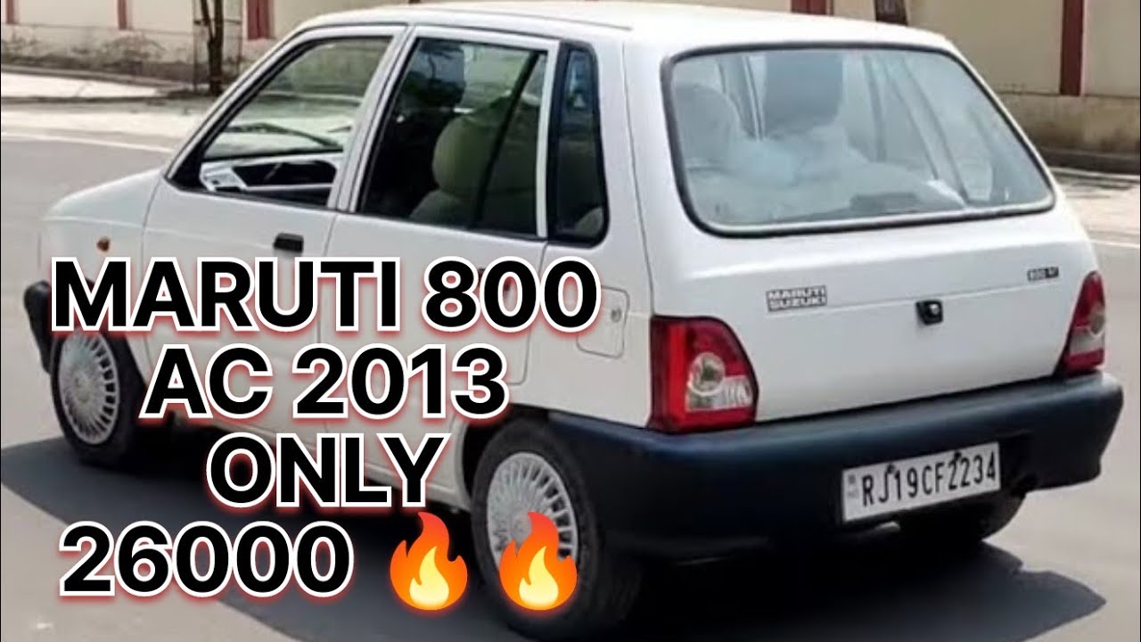 Maruti 800 🔥 AC 2013 Modal 🔥 Top Condition 🔥🔥🔥🔥 - YouTube
