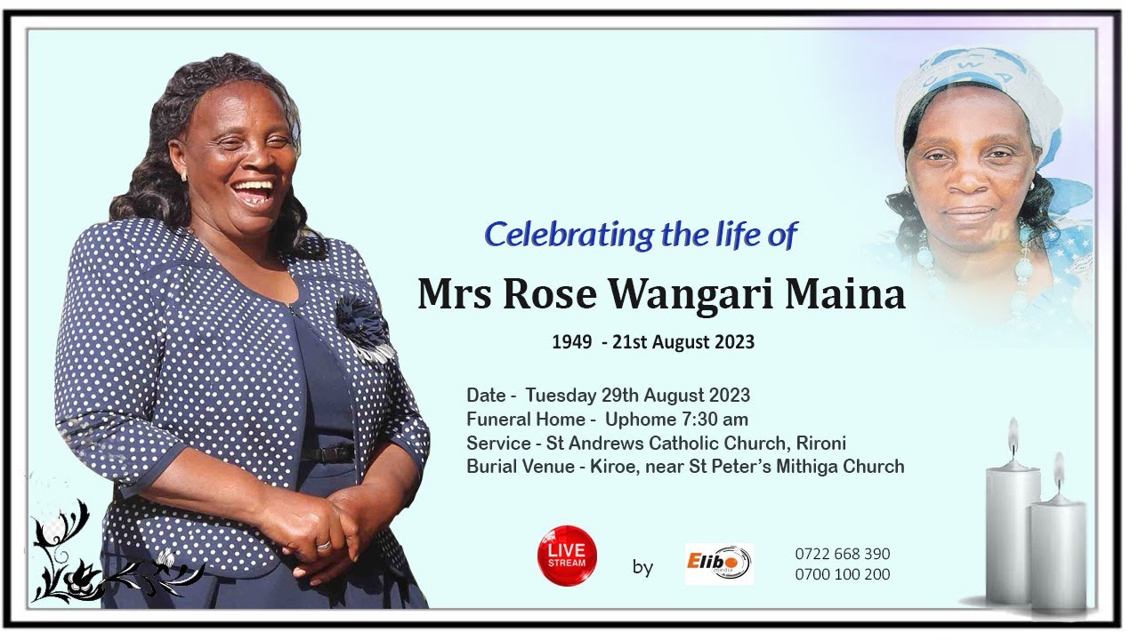 CELEBRATING THE LIFE OF MRS ROSE WANGARI MAINA - YouTube