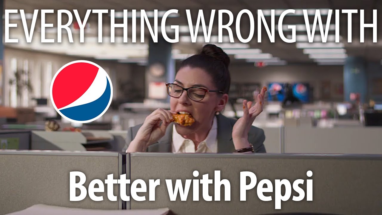 Everything Wrong With Pepsi - "Better With Pepsi" - YouTube