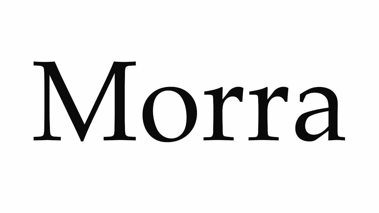How to Pronounce Morra - YouTube