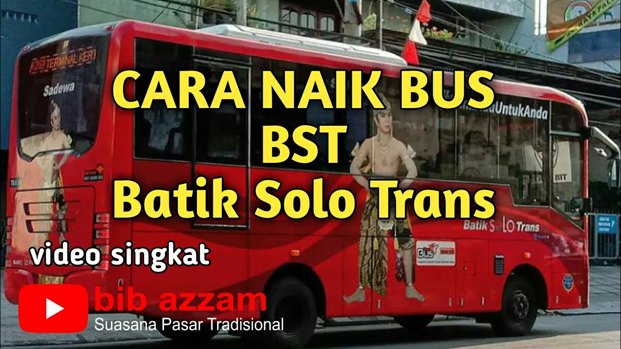 CARA NAIK BUS BATIK SOLO TRANS BST - YouTube