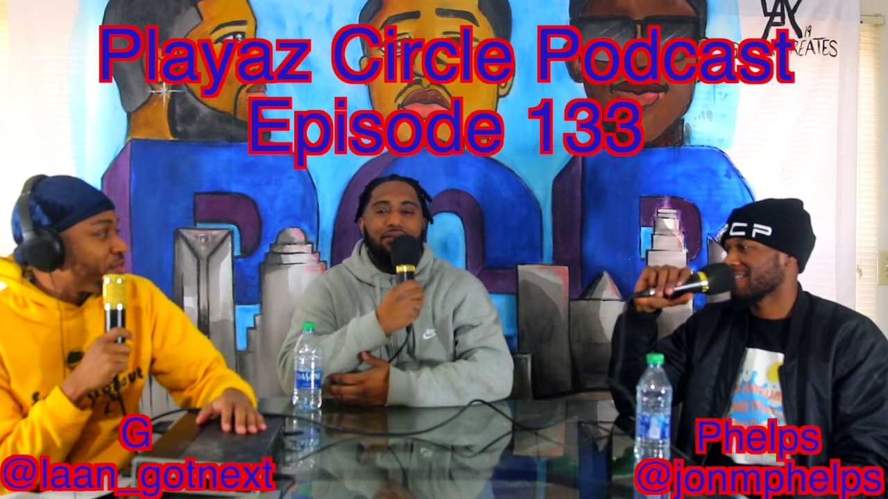 Playaz Circle Podcast Episode 132: Back to the Basics - YouTube