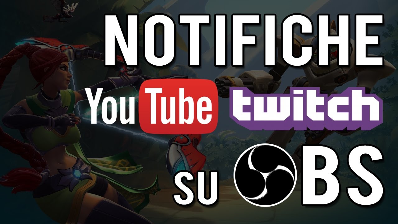 Come Inserire le notifiche e la chat per Twitch e Youtube su OBS - YouTube