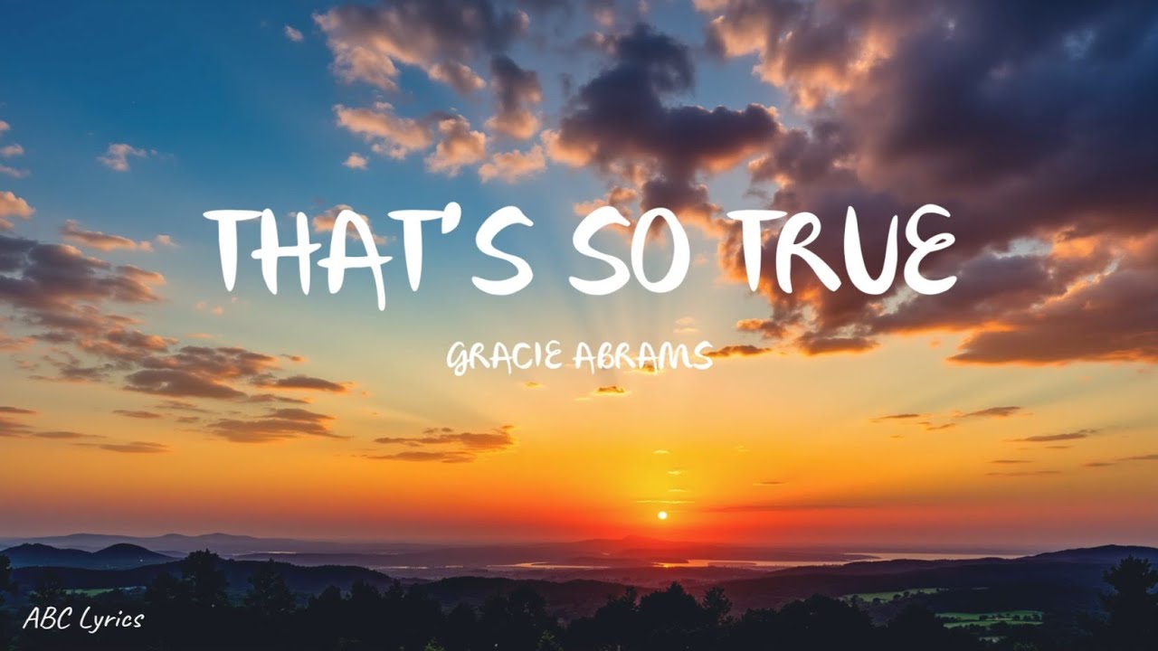 Gracie Abrams - That’s So True (Lyrics) - YouTube
