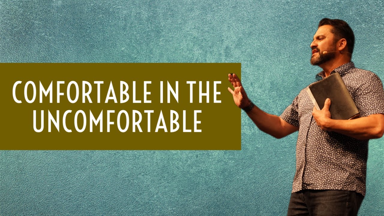 COMFORTABLE IN THE UNCOMFORTABLE | PASTOR JOE HOGAN | CORNERSTONE ...
