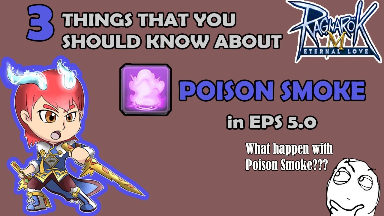 3 Things That You Should Know About Poison Smoke in EPS 5.0 [Ragnarok ...