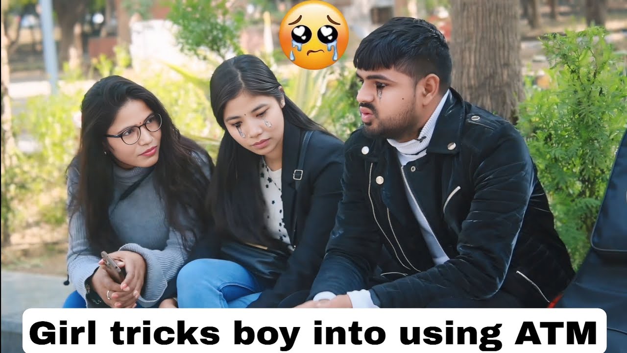 Girl Tricks Boy Into Using ATM Prank Gone Emotional || She Getting ...