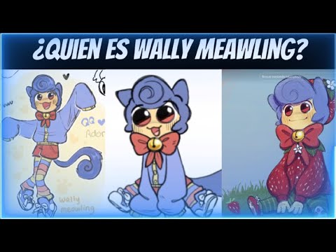 ¿ quien es wally meowling ? who is Wally meowling ? - YouTube