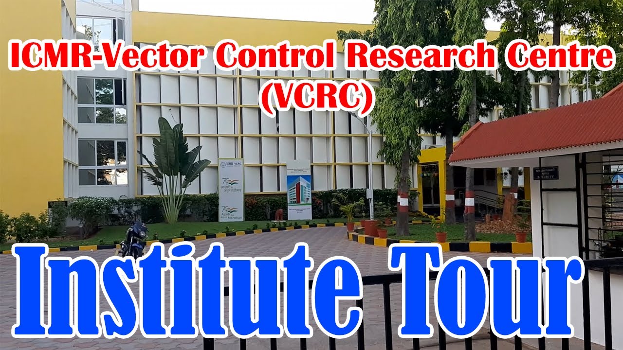 ICMR- Vector Control Research Centre (VCRC) | Institute Tour | Campus ...
