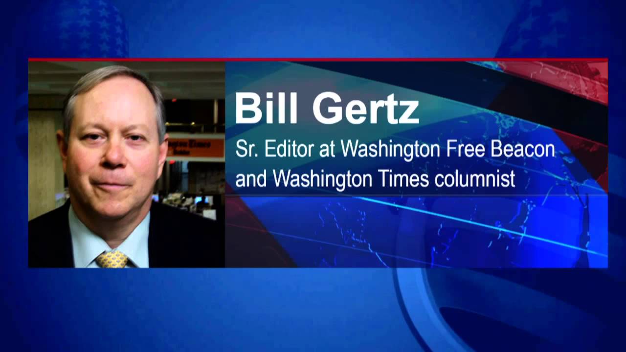 Bill Gertz, Sr. Editor at Washington Times columnist, on Obama's ...