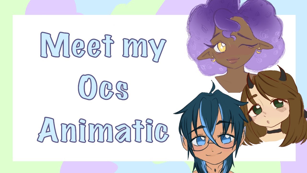 Meet My Ocs (Animatic) - YouTube