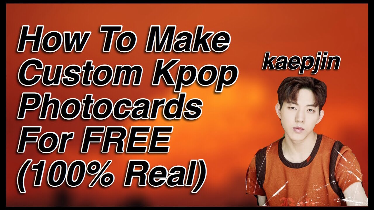 How To Make Custom Kpop Photocards For FREE 100 Real YouTube How To Make Custom Kpop Photocards For FREE 100 Real YouTube