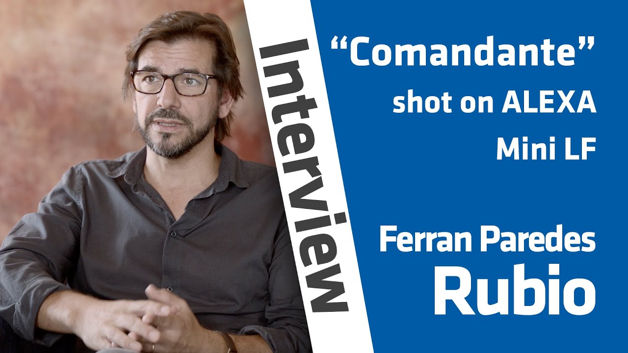 DP Ferran Paredes Rubio on shooting "Comandante" on ALEXA Mini LF - YouTube