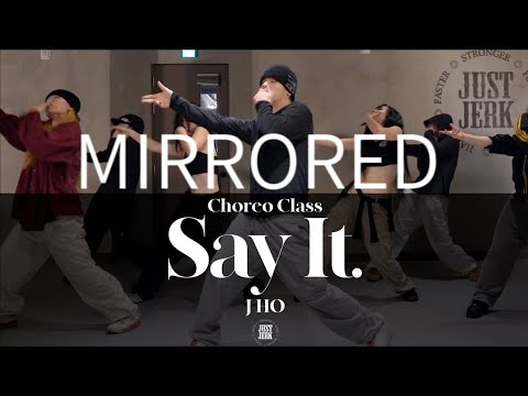 Say It. - Ebz the Artist | J HO Choreography | Mirrored - YouTube