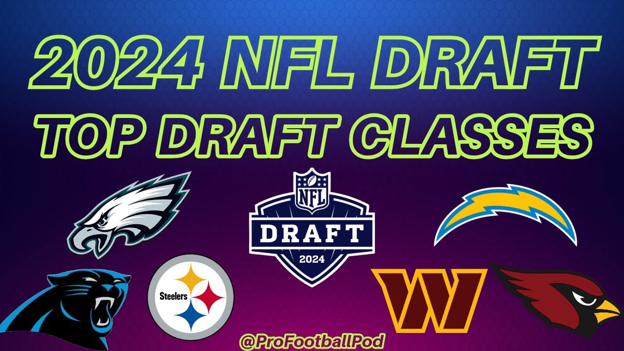 2024 NFL Draft - Top Draft Classes. - YouTube