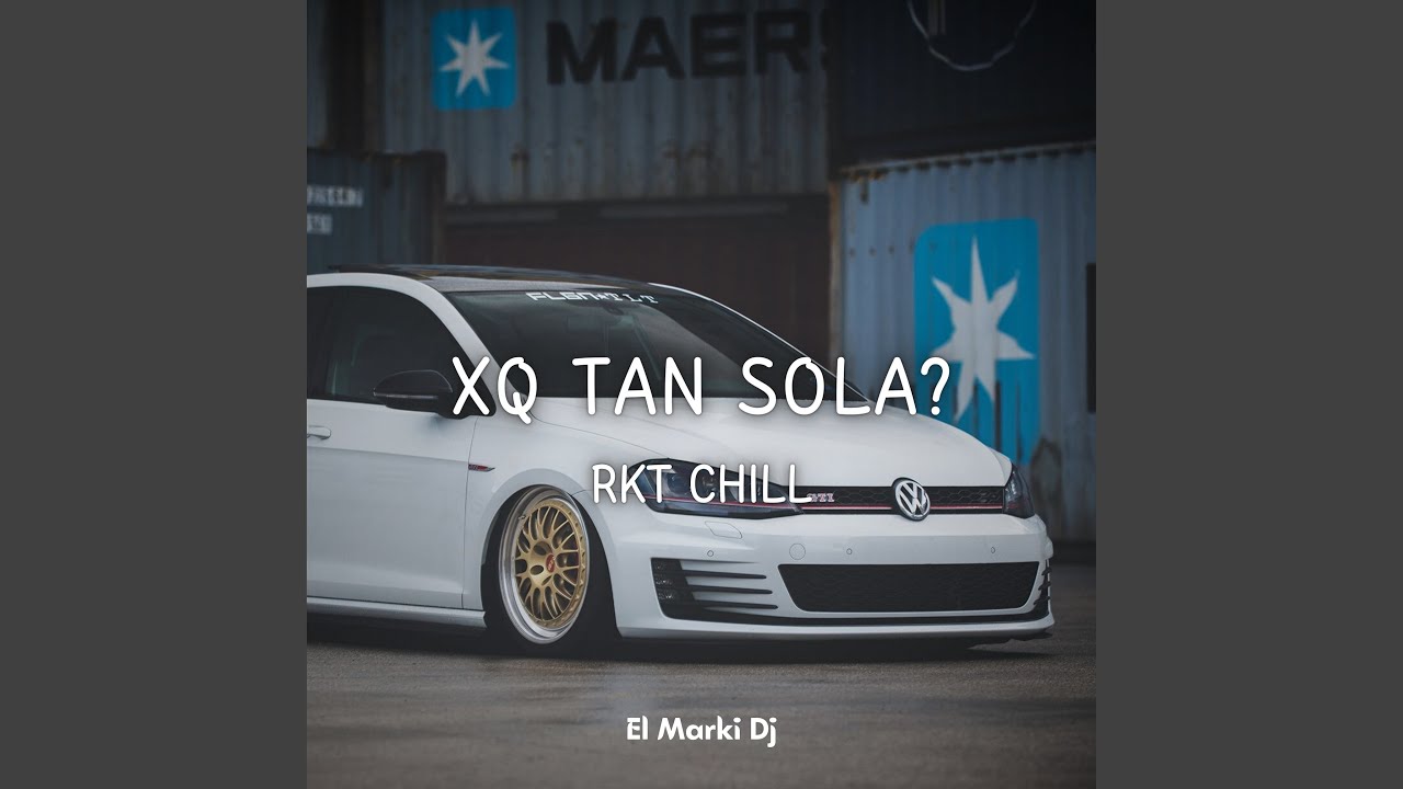 Xq Tan Sola? - Rkt Chill - YouTube Music