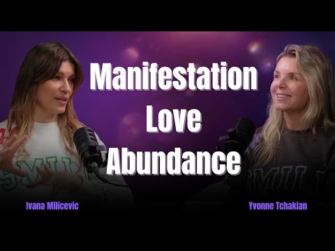 Ivana Milicevic on Manifestation, Betrayal, Soulmates, Abundance & Rewriting Your Story