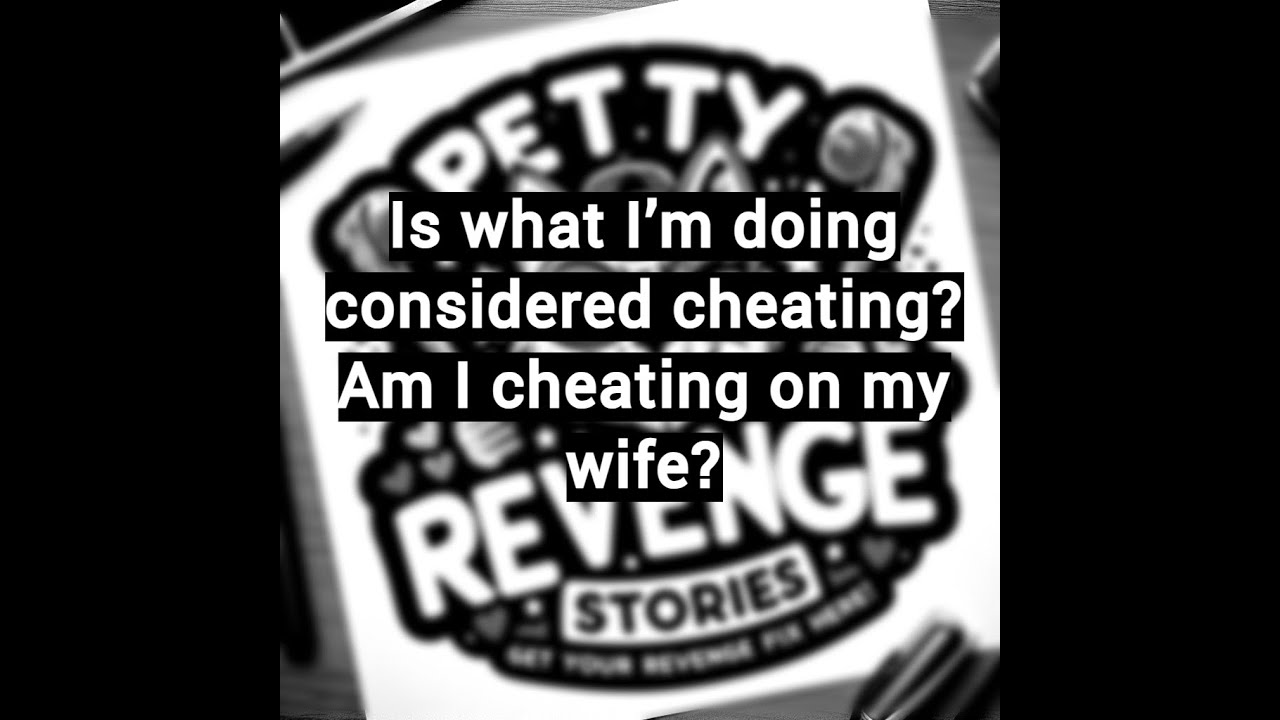 Is what I’m doing considered cheating?Am I cheating on my wife?#love # ...