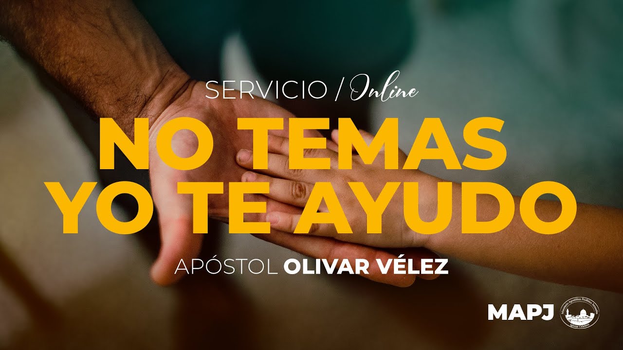 No Temas Yo Te Ayudo // Ap Olivar Vélez - YouTube