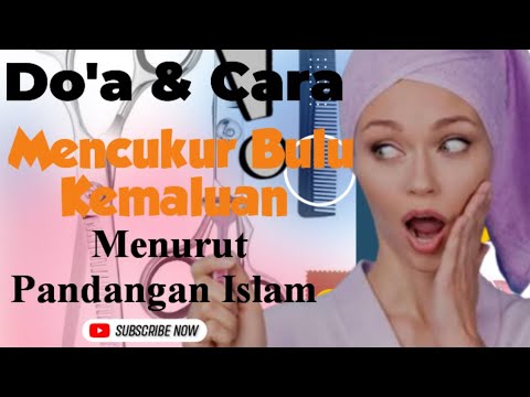 Do'a & Tata Cara Mencukur Bulu Kemaluan || Kajian Islam Mencukur Bulu Kemaluan _ Hari Apa ...