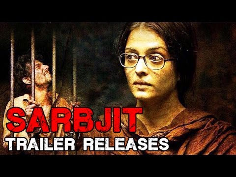 Sarbjit Official Trailer OUT | Aishwarya Rai, Randeep Hooda, Richa ...