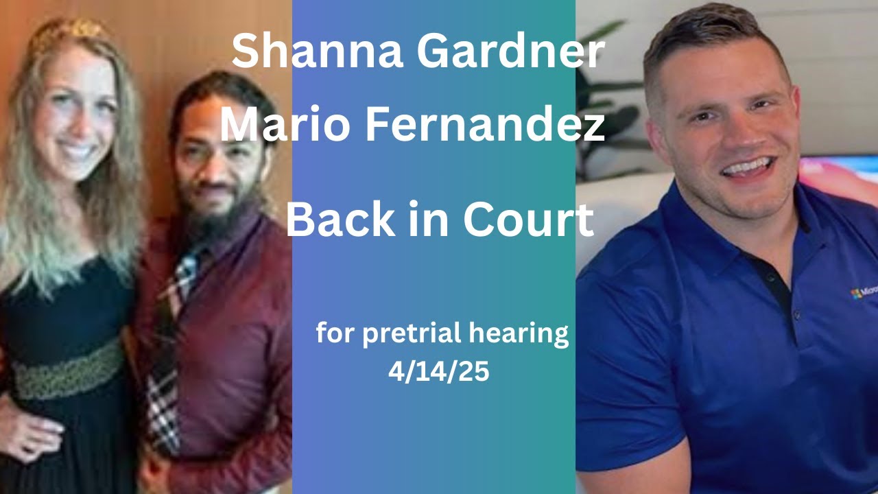 Shanna Gardner and Mario Fernandez pretrial hearing 4/14/25 - YouTube