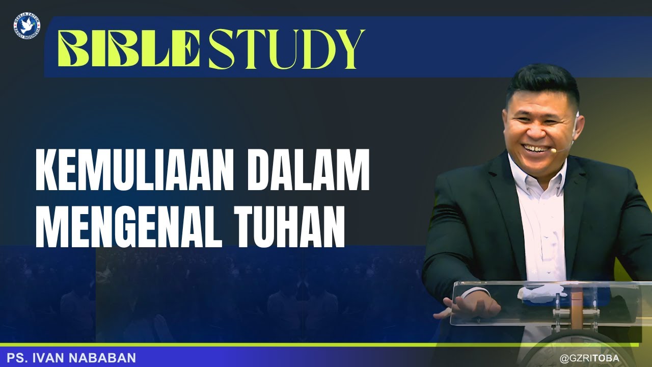 Bible Study | KEMULIAAN DALAM MENGENAL ALLAH | 07/08/2025 (Ps. Ivan ...