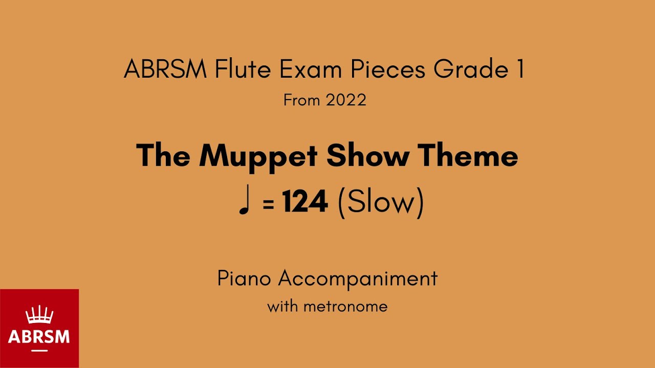 ABRSM Flute Grade 1 from 2022, The Muppet Show Theme ♩=124 (Slow) Piano ...