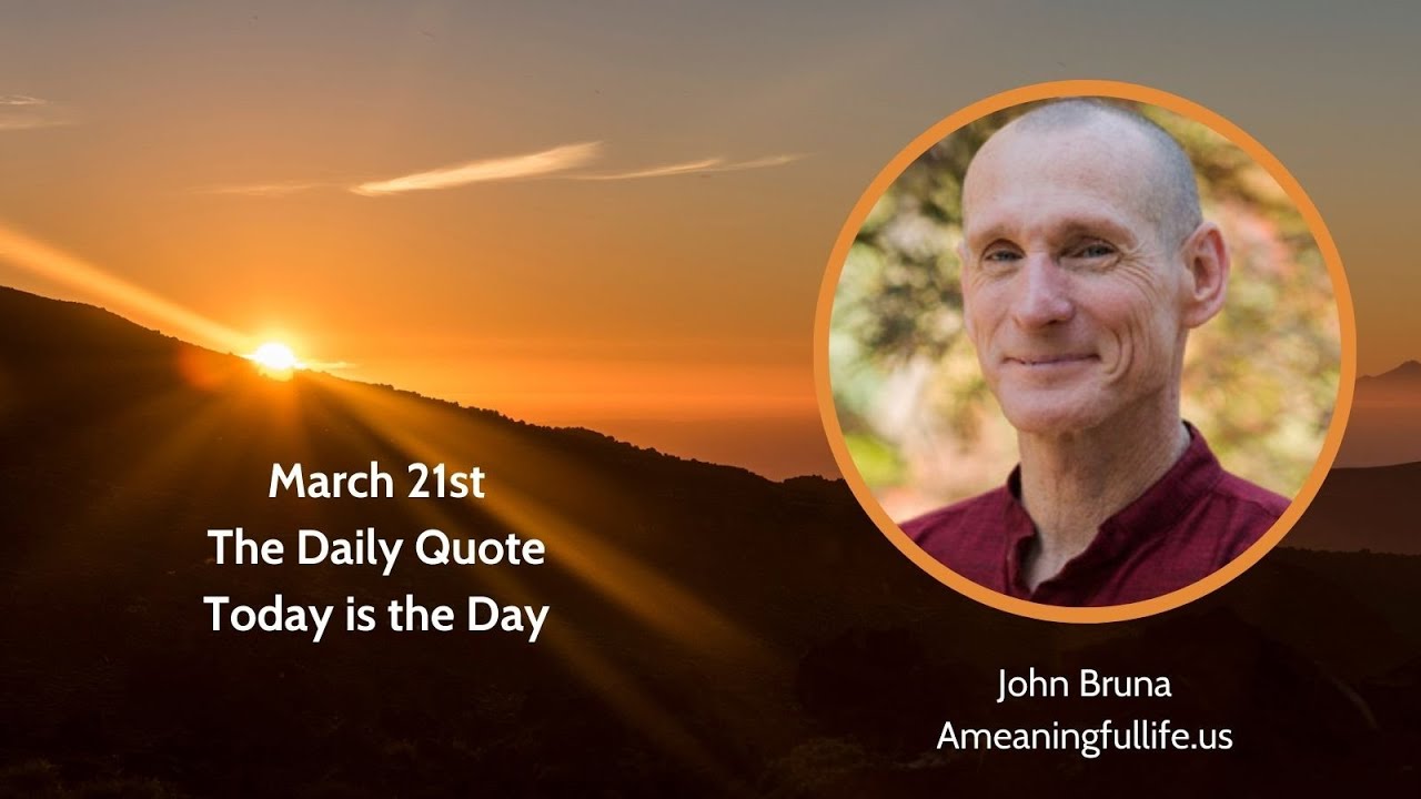 The Daily Quote with John Bruna - Today is the Day - YouTube