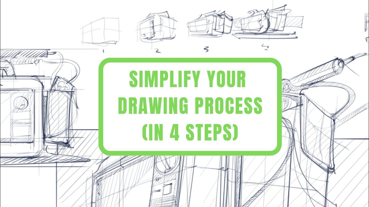Simplify your Drawing Process (in 4 steps) | Industrial Design ...