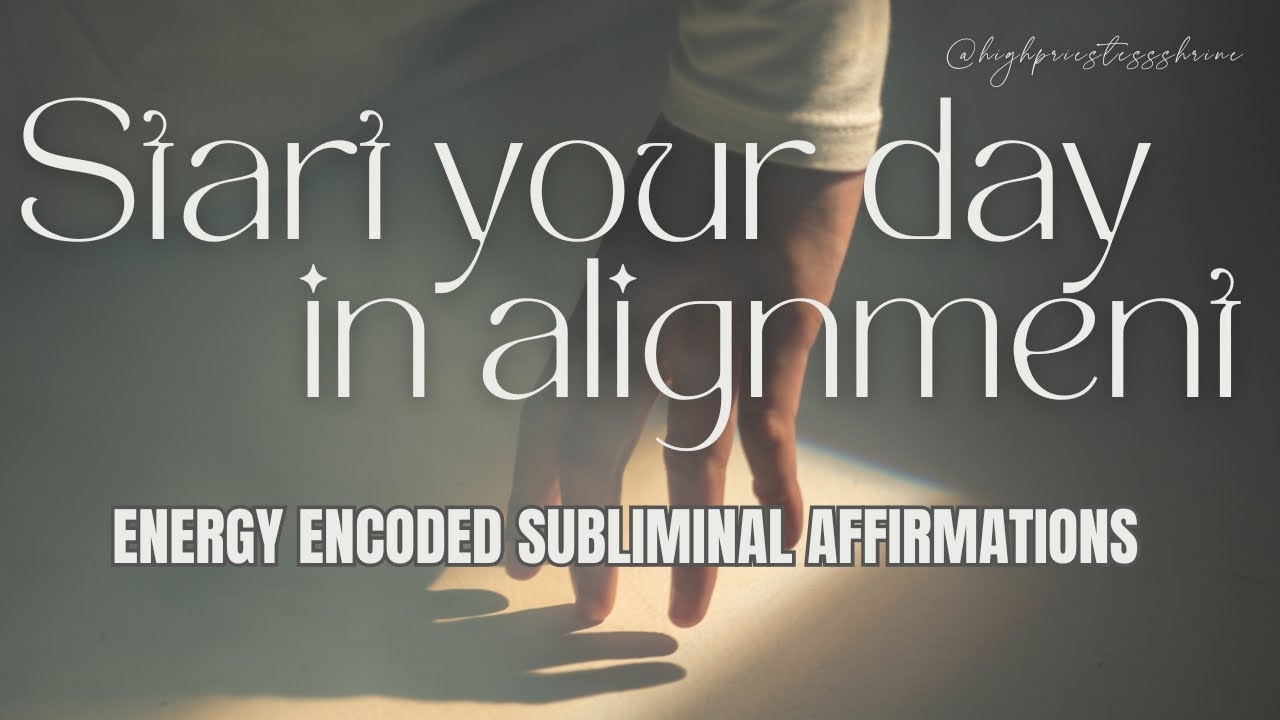 Energy Codes for Alignment - listen every morning to start the day right - subliminal ...
