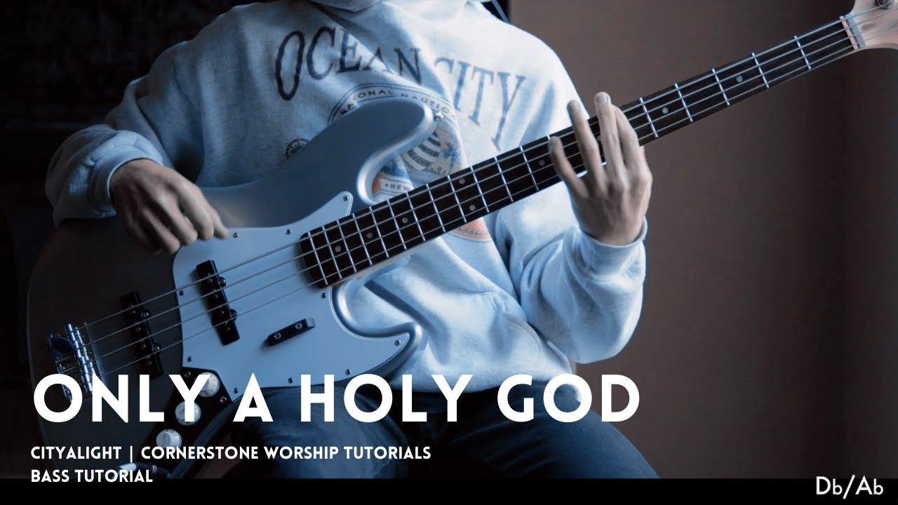 Only A Holy God - CityAlight // Bass Tutorial with Chords Chords - Chordify