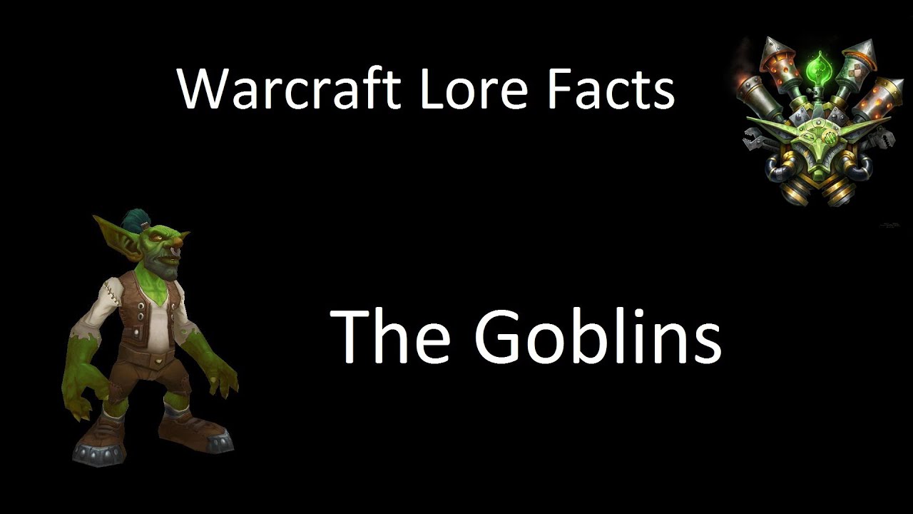 Warcraft Lore Facts - The Goblins - YouTube