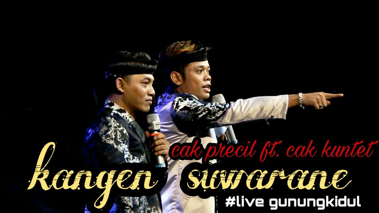 CAK PRECIL FT CAK KUNTET - KANGEN SUWARANE - LIVE PONJONG GUNUNGKIDUL ...