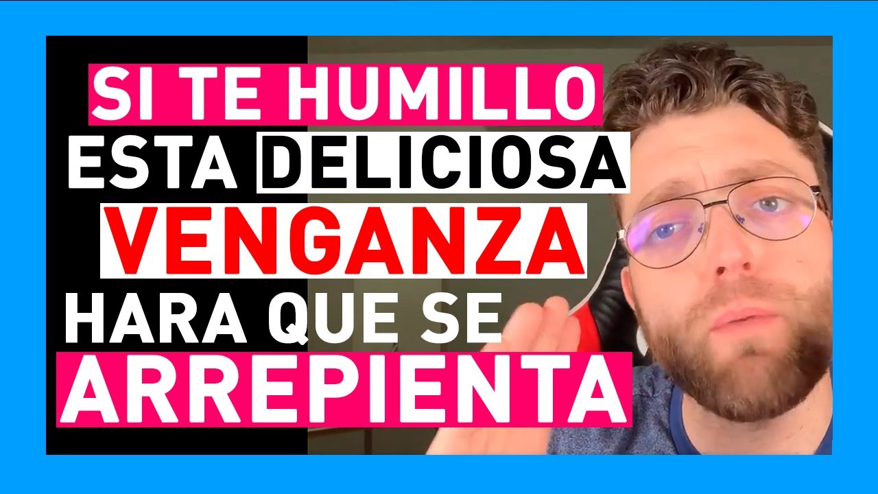 SI TE HUMILLÓ ESTA DELICIOSA VENGANZA HARÁ QUE SE ARREPIENTA Y TE ...