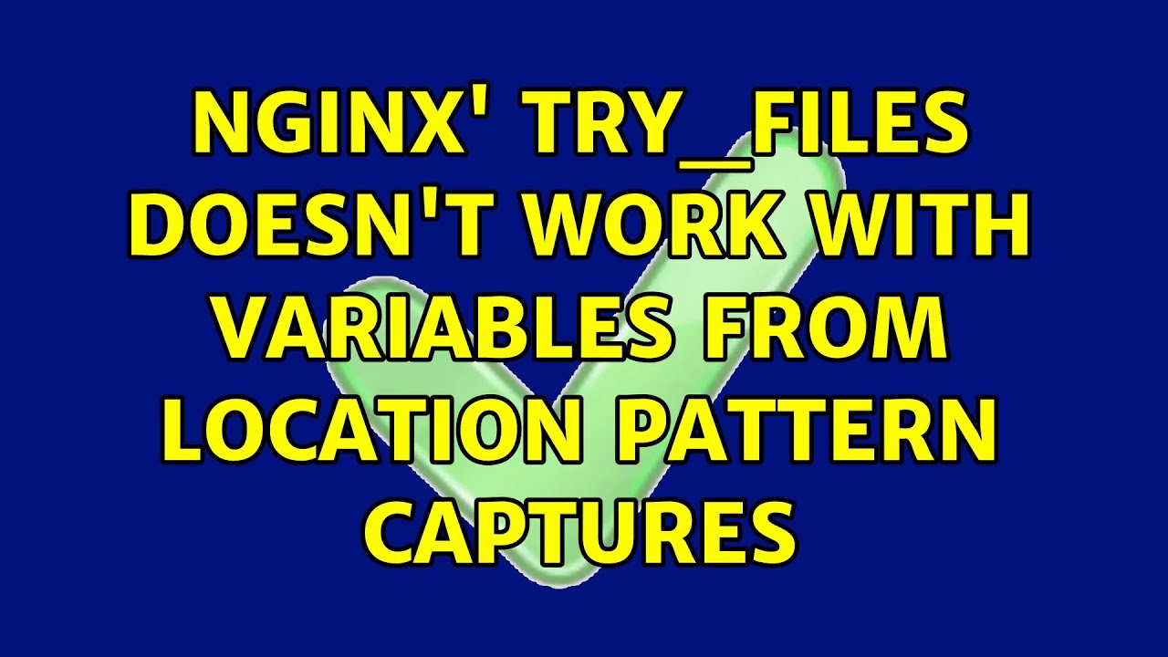 Nginx Try files Doesn t Work With Variables From Location Pattern nginx-try-files-doesn-t-work-with-variables-from-location-pattern