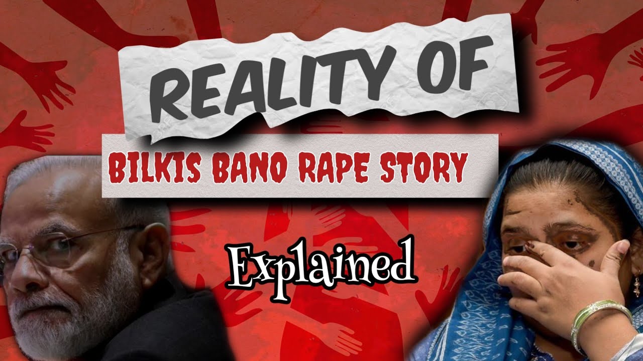 Reality of bilkis bano rape story || bilkis bano case study - YouTube