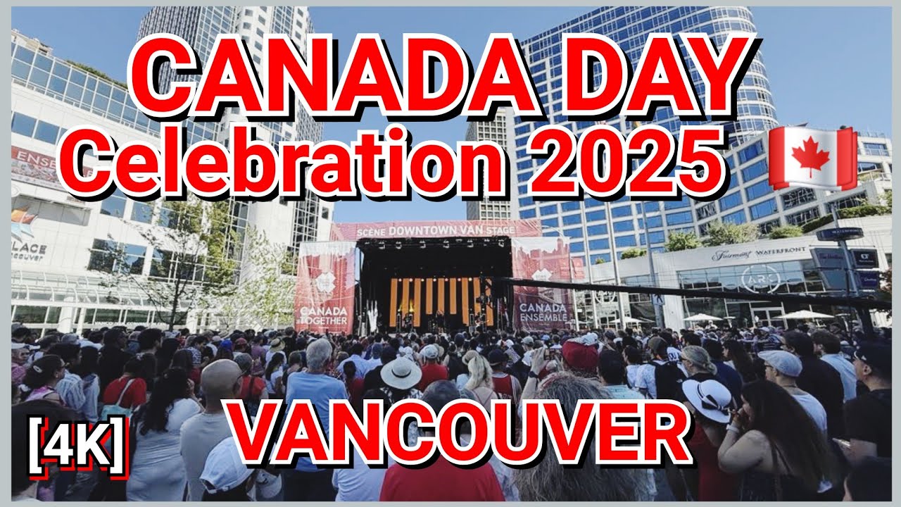 [4K] 🇨🇦🍁 Canada Day Celebration 2025 | Waterfront | Vancouver | British ...