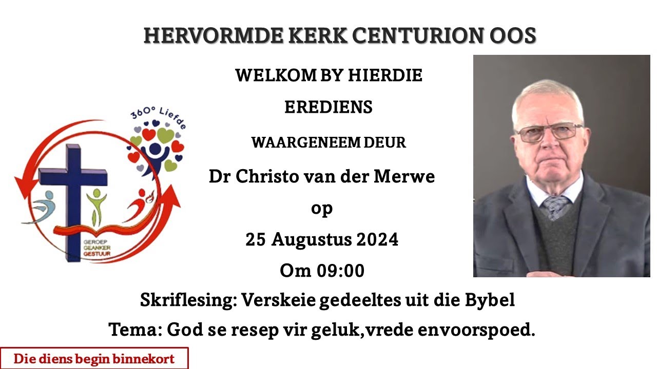 Welkom by hierdie Erediens waargeneem dr Christo van der Merwe op 25 ...