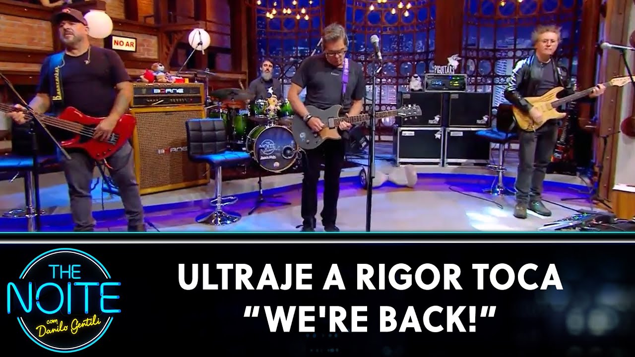 Ultraje a Rigor toca "We'Re Back!" | The Noite (21/03/23) - YouTube