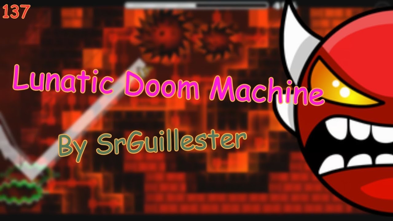 [60Hz] Geometry Dash 2.1 | Lunatic Doom Machine By SrGuillester (100% ...