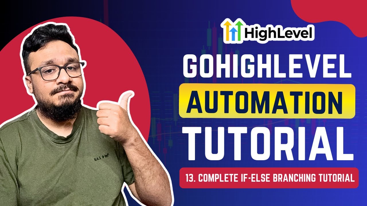 GoHighLevel Automation Tutorial | 13. Complete If-Else Branching Tutorial - YouTube