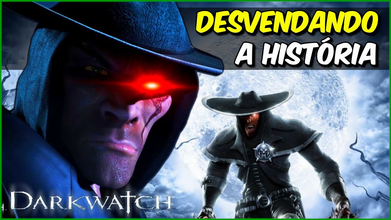 A HISTÓRIA por trás de DARKWATCH - O que NÃO TE CONTARAM - YouTube