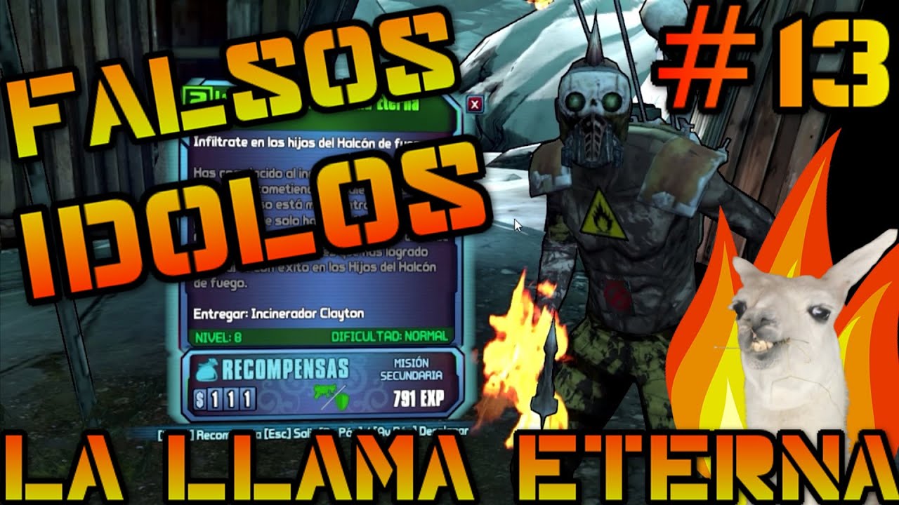 Borderlands 2 PC - #13 - "La Llama Eterna - Falsos Idolos" Gameplay ...