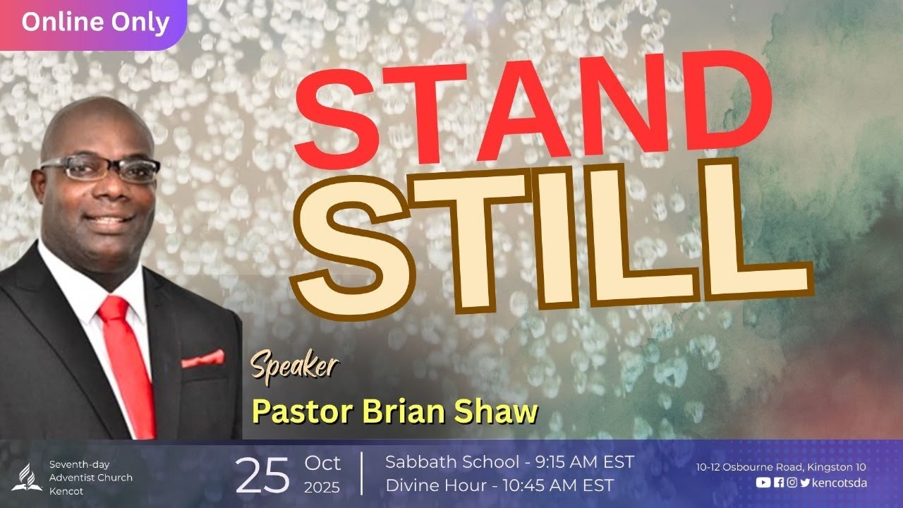 Stand Still | Pastor Brian Shaw | Sabb Oct 25, 2025 | 9:15AM Sabbath ...